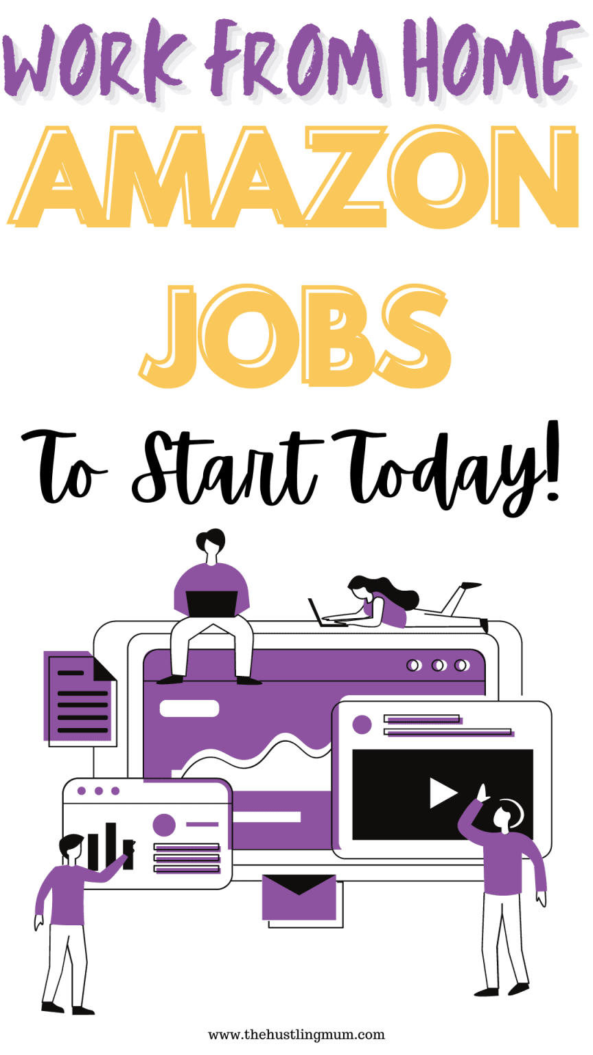 Amazon Work-From-Home Jobs To Start Today! » The Hustling Mum