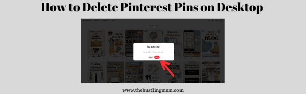 How To Delete Pinterest Pins To Keep Your Account Clean » The Hustling Mum