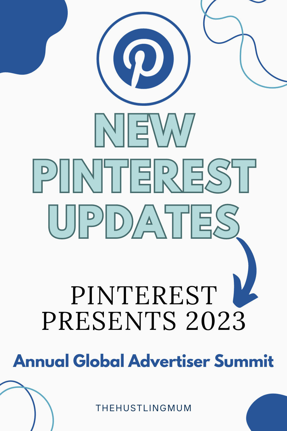 Pinterest Presents 2023|Annual Global Advertiser Summit » The Hustling Mum