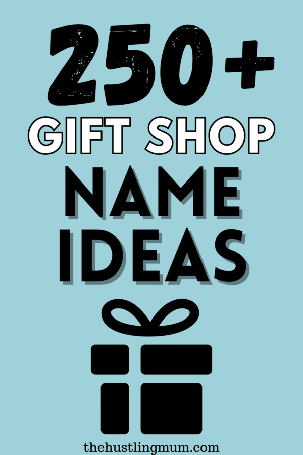 Creative & Catchy Gift Shop Names To Inspire Your Brand » The Hustling Mum