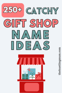 Creative & Catchy Gift Shop Names To Inspire Your Brand » The Hustling Mum